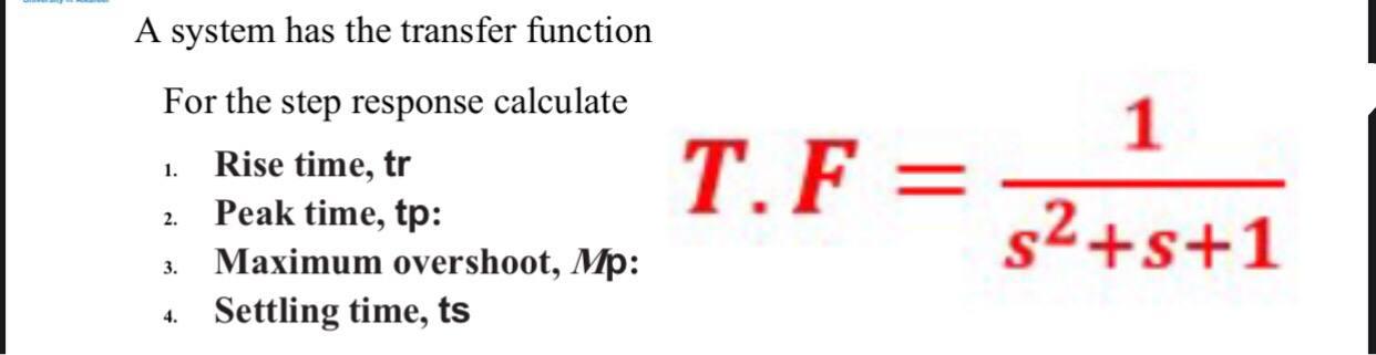 Solved A system has the transfer function 1. For the step | Chegg.com