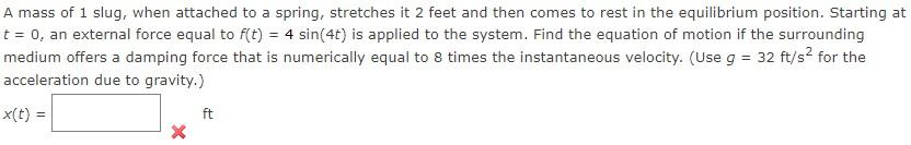 Solved A mass of 1 slug, when attached to a spring, | Chegg.com