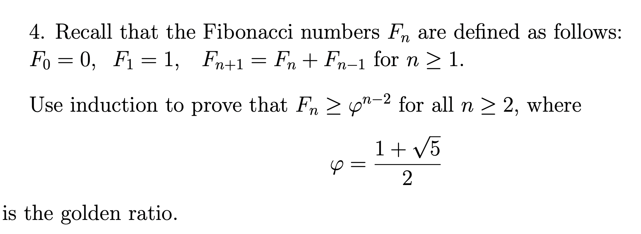 Solved 4. Recall that the Fibonacci numbers Fn are defined | Chegg.com