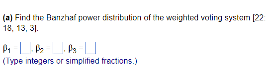 Solved (a) Find the Banzhaf power distribution of the | Chegg.com