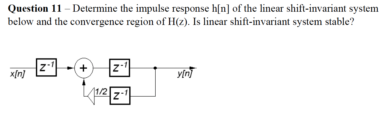 Solved Question 11 - Determine the impulse response h[n] of | Chegg.com