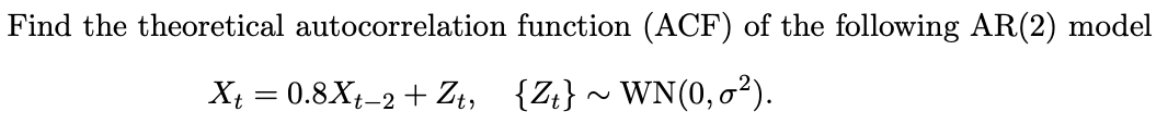 Solved Find the theoretical autocorrelation function (ACF) | Chegg.com