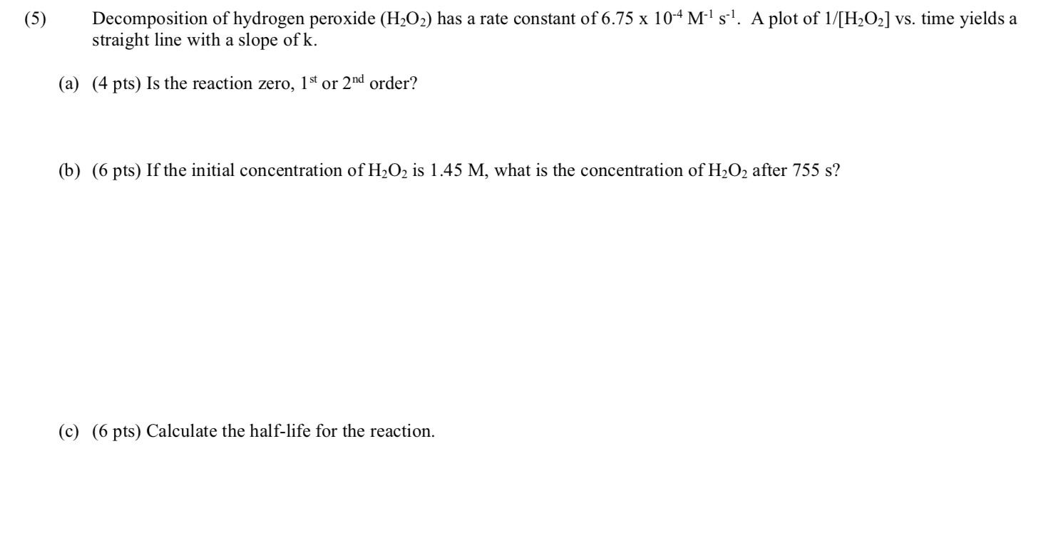 Solved (5) Decomposition of hydrogen peroxide (H2O2) has a | Chegg.com