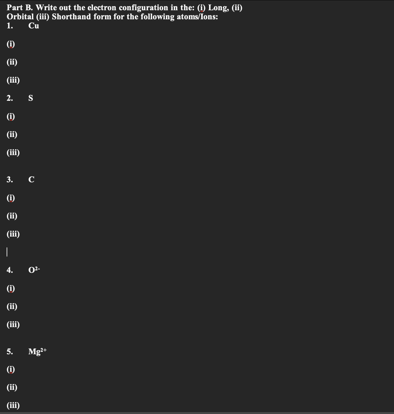 Solved Part B. Write out the electron configuration in the: | Chegg.com
