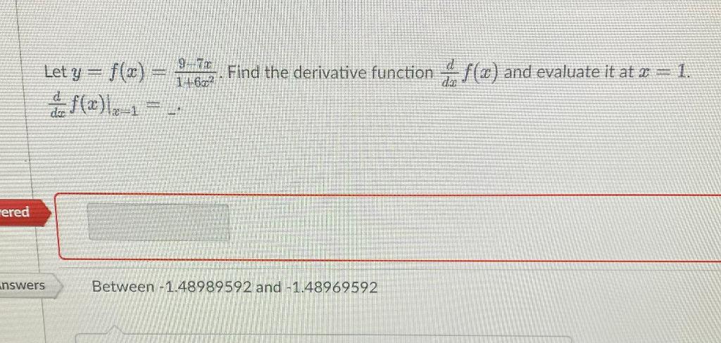 Solved Let y=f(x)=1+6x29−7x. Find the derivative function | Chegg.com