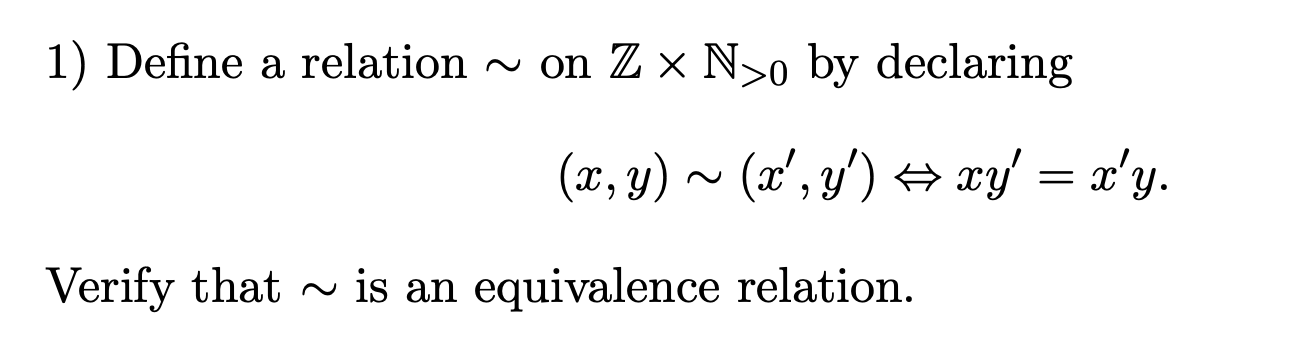 Solved 1) Define a relation ∼ on Z×N>0 by declaring | Chegg.com