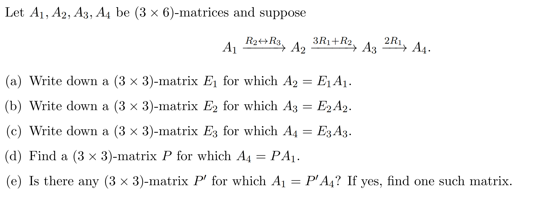 Solved Let A1,A2,A3,A4 be (3×6)-matrices and suppose | Chegg.com