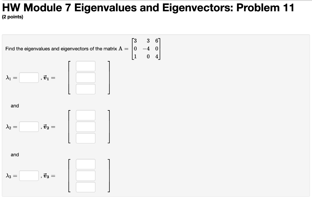 Solved HW Module 7 Eigenvalues and Eigenvectors: Problem 11 | Chegg.com