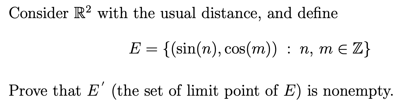 Solved Consider R2 with the usual distance, and define E = | Chegg.com Solved Consider R2 with the usual distance, and define E = | Chegg.com