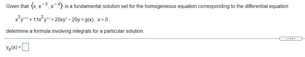 Solved Given that {x, x-5 -4} is a fundamental solution set | Chegg.com