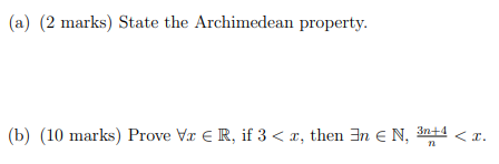 Solved (a) (2 marks) State the Archimedean property. (b) (10 | Chegg.com