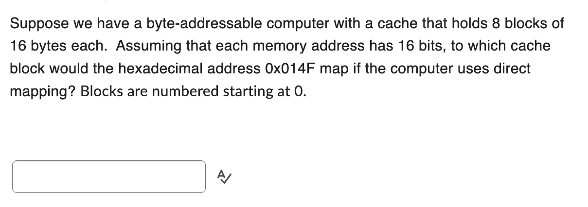 Solved Suppose we have a byte-addressable computer with a | Chegg.com
