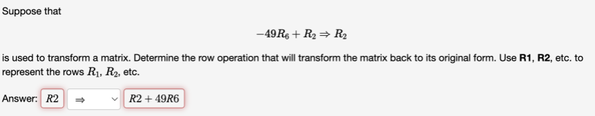 Solved −49R6+R2⇒R2 is used to transform a matrix. Determine | Chegg.com