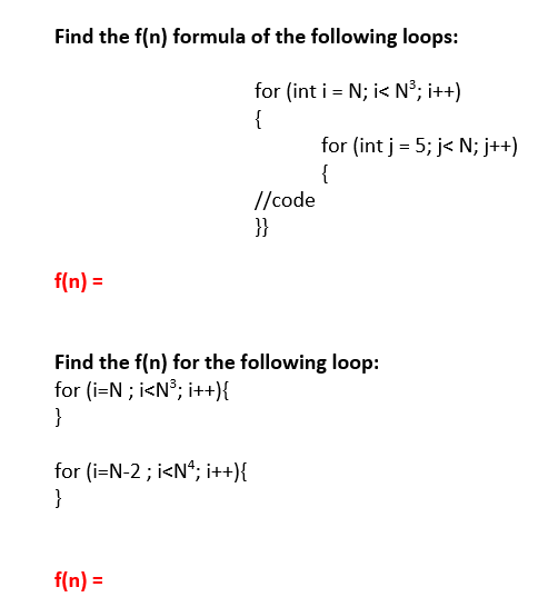 Solved Find the f(n) formula of the following loops: for | Chegg.com