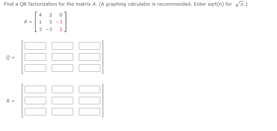 Solved Find a QR factorization for the matrix A. (A graphing | Chegg.com