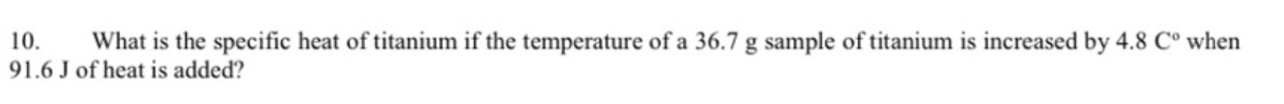 Solved 10. What is the specific heat of titanium if the | Chegg.com