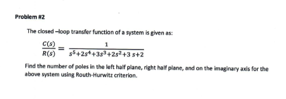 Solved Problem #2 The closed-loop transfer function of a | Chegg.com