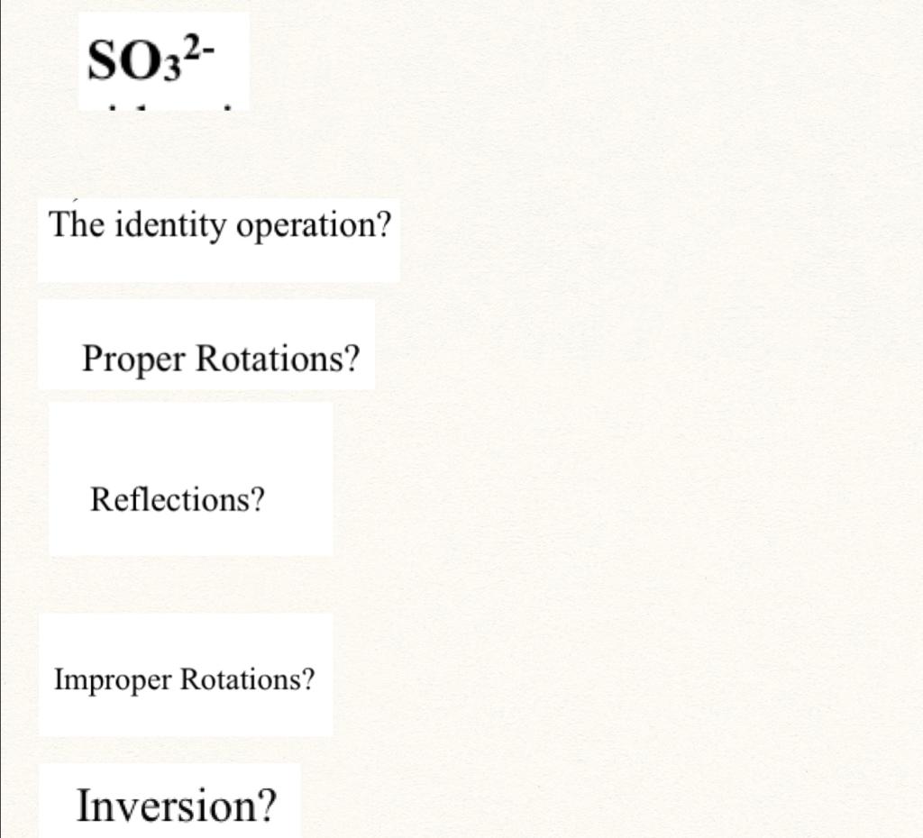 Solved SO32- The identity operation? Proper Rotations? | Chegg.com