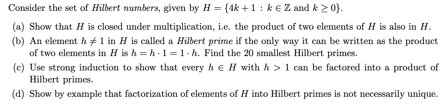 Solved Consider the set of Hilbert numbers, given by H = {4k | Chegg.com