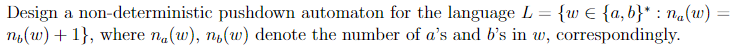 Solved Design a non-deterministic pushdown automaton for the | Chegg.com