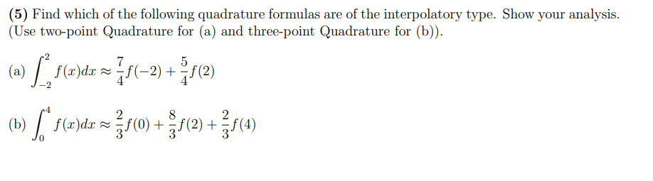 Solved (5) Find which of the following quadrature formulas | Chegg.com