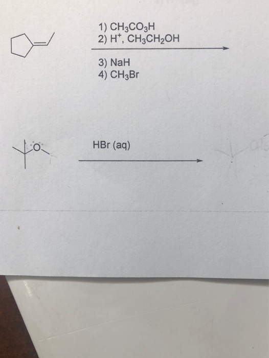 Solved 1) CH3CO3H 2) H+, CH3CH2OH 3) NaH 4) CH3Br HBr (aq) | Chegg.com