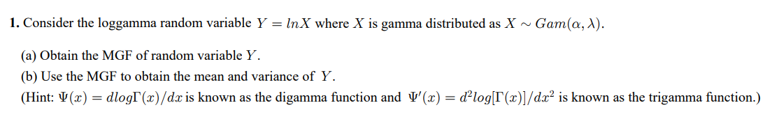 Solved 1. Consider the loggamma random variable Y = InX | Chegg.com