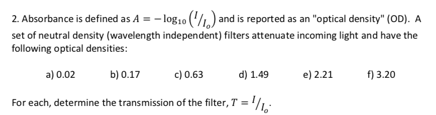 Solved 2. Absorbance is defined as A=−log10(I/Io) and is | Chegg.com