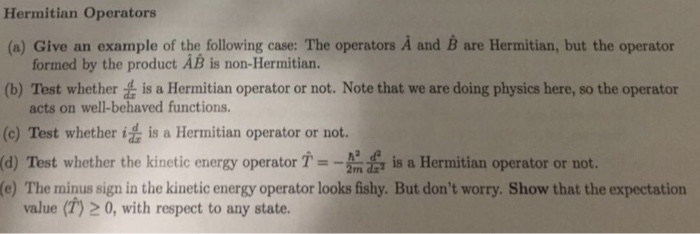 Solved Hermitian Operators (a) Give an example of the | Chegg.com