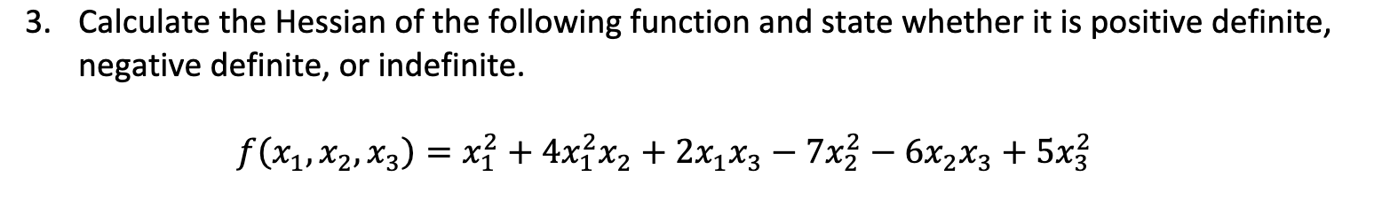 Solved 3. Calculate the Hessian of the following function | Chegg.com