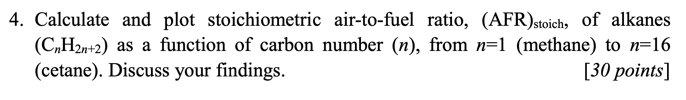 Solved 4. Calculate and plot stoichiometric air-to-fuel | Chegg.com