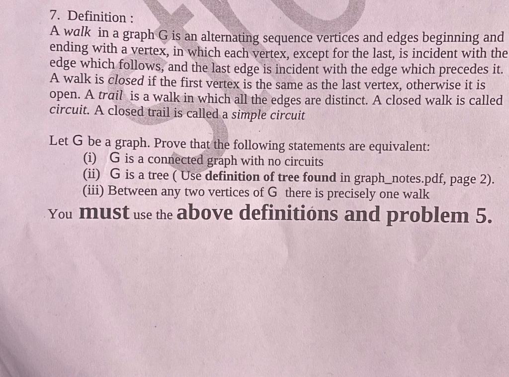Solved 7. Definition : A walk in a graph G is an alternating | Chegg.com