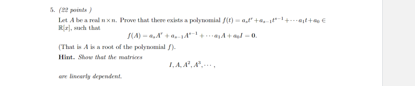 Solved 5. (22 points) Let A be a real n×n. Prove that there | Chegg.com
