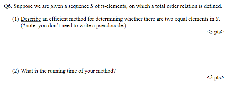 Solved Q6. Suppose we are given a sequence S of n-elements, | Chegg.com