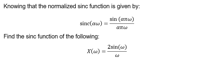 Solved Knowing that the normalized sinc function is given | Chegg.com