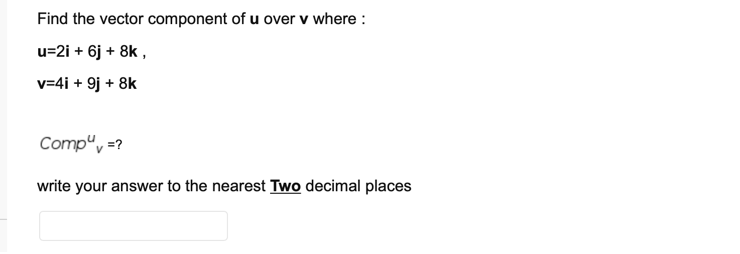 Solved Find the vector component of u over v where: | Chegg.com
