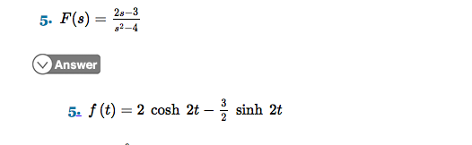 Solved 5. F(s) = 20 3 Answer 5. f (t) = 2 cosh 2t – sinh 2t | Chegg.com