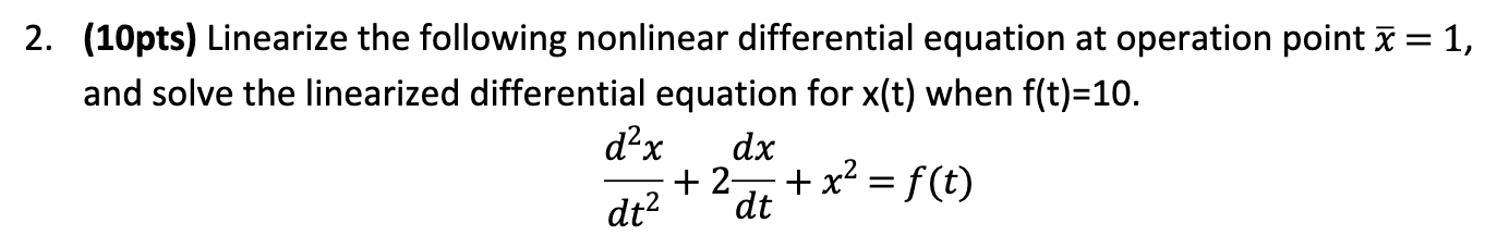 Solved 2. (10pts) Linearize the following nonlinear | Chegg.com