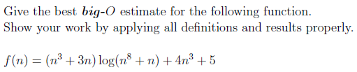 Solved Give the best big-O estimate for the following | Chegg.com