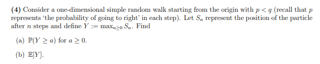 Solved (4) Consider a one-dimensional simple random walk | Chegg.com