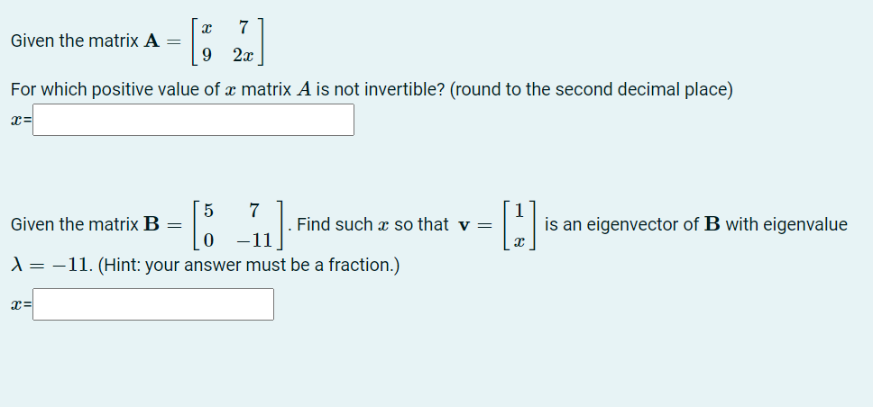 Solved Given the matrix A=[x972x] For which positive value | Chegg.com