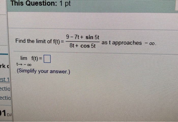 Solved This Question: 1 pt 9-7t+ sin 5t 8t + cos 5t Find the | Chegg.com