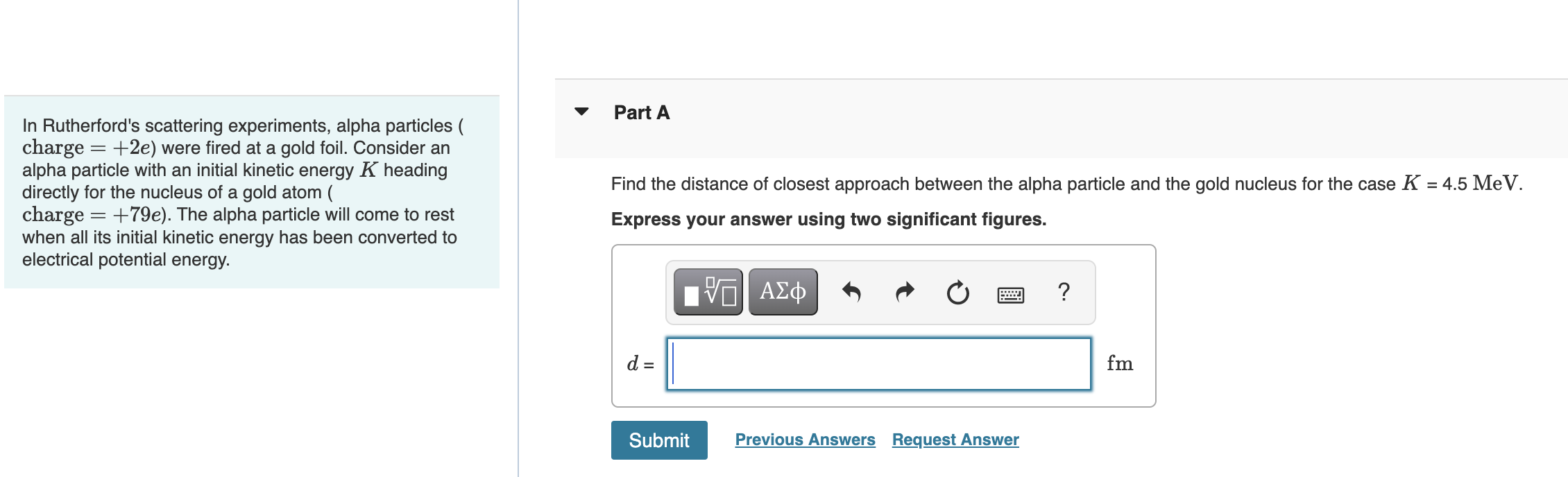 Solved In Rutherford's scattering experiments, alpha | Chegg.com