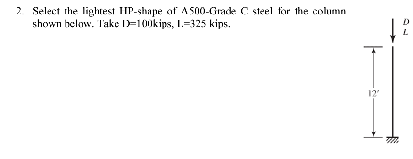 Solved 2. Select the lightest HP-shape of A500-Grade C steel | Chegg.com