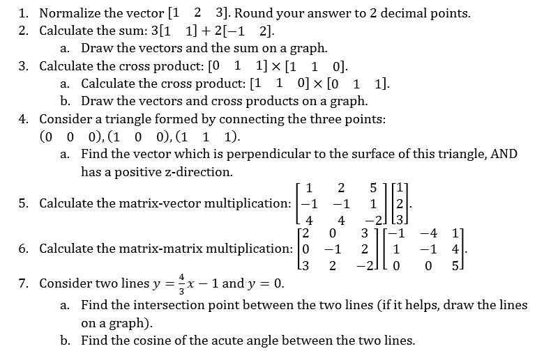 Solved 1. Normalize the vector [1 2 3]. Round your answer to | Chegg.com