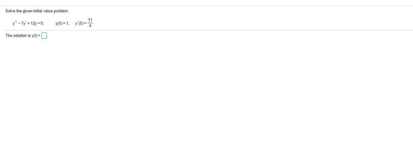 Solved Solve the given initial value problem. y" - 7y' +12y | Chegg.com