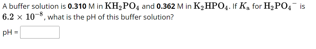 Solved A buffer solution is 0.310M in KH2PO4 and 0.362M in | Chegg.com