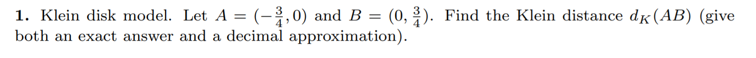 Solved = 1. Klein disk model. Let A = (-3,0) and B (0, Å). | Chegg.com