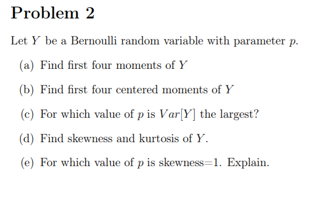 Solved Problem 2 Let Y be a Bernoulli random variable with | Chegg.com