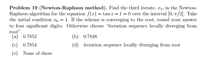 Solved Problem 19 (Newton-Raphson method). Find the third | Chegg.com